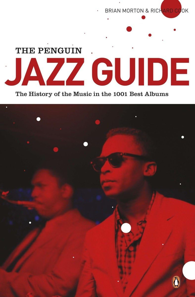 The Penguin Jazz Guide: The History of the Music in the 1001 Best Albums