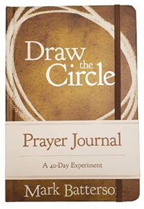 draw the circle prayer journal: a 40-day experiment