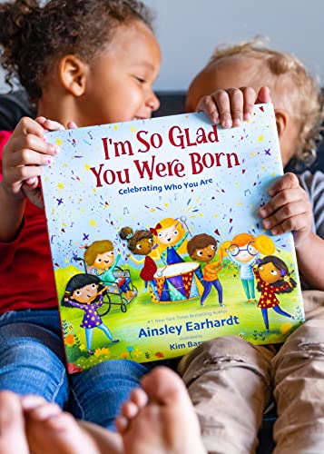 I'm So Glad You Were Born: Celebrating Who You Are