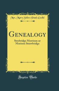 genealogy: strobridge morrison or morison strawbridge (classic reprint)