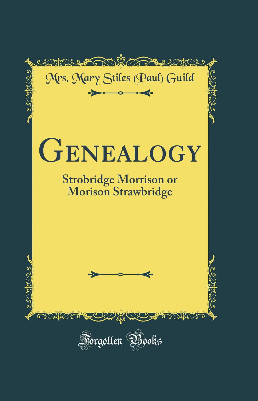 Genealogy: Strobridge Morrison or Morison Strawbridge (Classic Reprint)