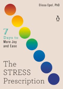 the stress prescription: seven days to more joy and ease (the seven days series)