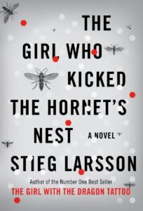 the girl who kicked the hornet's nest (millennium trilogy)