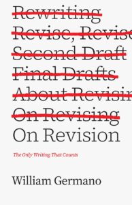 on revision: the only writing that counts (chicago guides to writing, editing, and publishing)