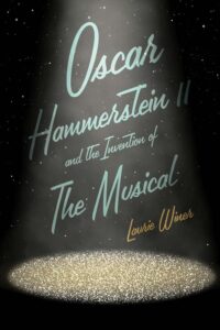 oscar hammerstein ii and the invention of the musical