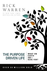 the purpose driven life: what on earth am i here for?