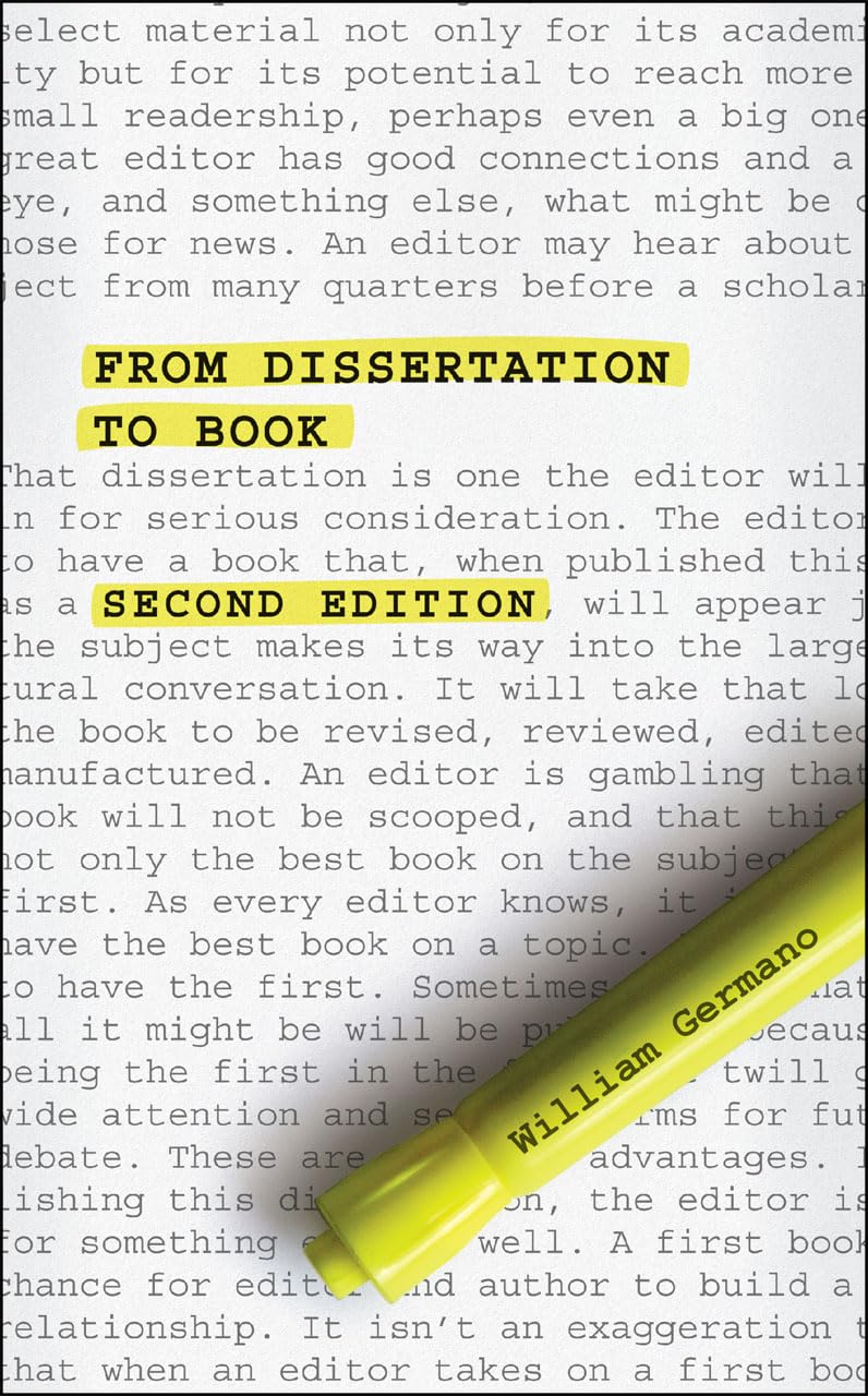 From Dissertation to Book, Second Edition (Chicago Guides to Writing, Editing, and Publishing)