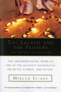 the sacred and the profane: the nature of religion