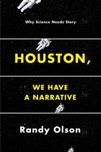 houston, we have a narrative: why science needs story