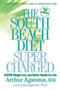 the south beach diet supercharged: faster weight loss and better health for life