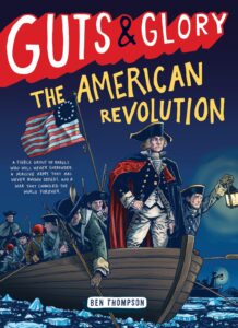 guts & glory: the american revolution (guts & glory, 4)