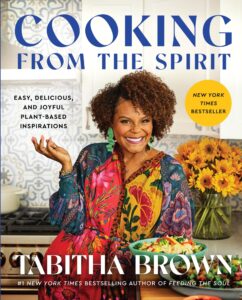 cooking from the spirit: easy, delicious, and joyful plant-based inspirations (a feeding the soul book)