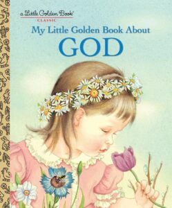 my little golden book about god: a classic christian book for kids