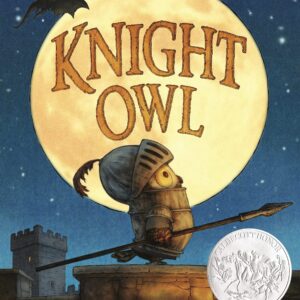 Knight Owl (Caldecott Honor Book) (The Knight Owl Series, 1)