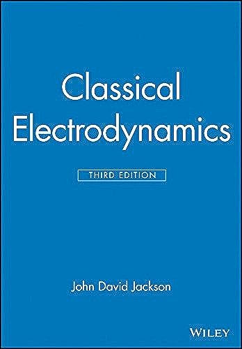 Classical Electrodynamics Third Edition