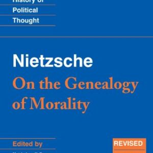 Nietzsche: 'On the Genealogy of Morality' and Other Writings: Revised Student Edition (Cambridge Texts in the History of Political Thought)