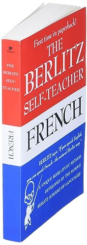 The Berlitz Self-Teacher -- French: A Unique Home-Study Method Developed by the Famous Berlitz Schools of Language