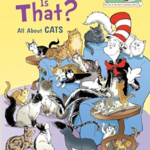 What Cat Is That? All About Cats (The Cat in the Hat's Learning Library)