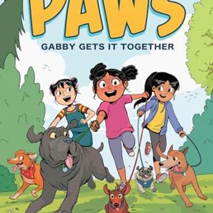 PAWS: Gabby Gets It Together: A Graphic Novel