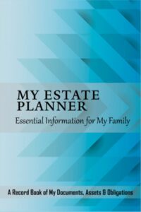 my estate planner: essential information for my family