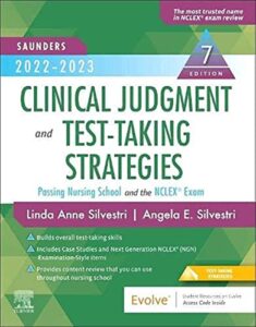 saunders 2022-2023 clinical judgment and test-taking strategies: passing nursing school and the nclex®