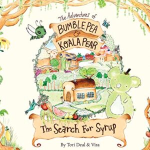 The Adventures of Bumble Pea and Koala Pear: The Search For Syrup