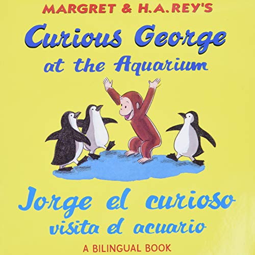 Jorge el curioso visita el acuario /Curious George at the Aquarium (bilingual edition) (Spanish and English Edition)