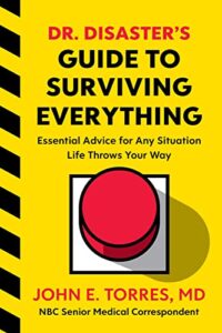 dr. disaster's guide to surviving everything: essential advice for any situation life throws your way