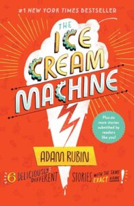 the ice cream machine: 6 deliciously different stories with the same exact name! (tales from the multiverse, 1)