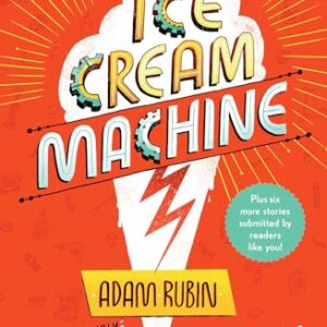 The Ice Cream Machine: 6 Deliciously Different Stories with the Same Exact Name! (Tales from the Multiverse, 1)