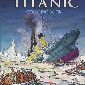 The Titanic Coloring Book (Dover World History Coloring Books)