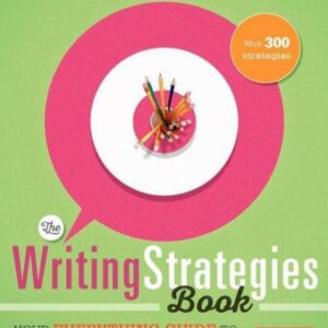 The Writing Strategies Book: Your Everything Guide to Developing Skilled Writers