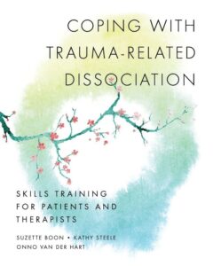 coping with trauma-related dissociation: skills training for patients and therapists (norton series on interpersonal neurobiology)