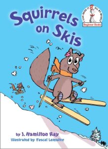 squirrels on skis (beginner books)