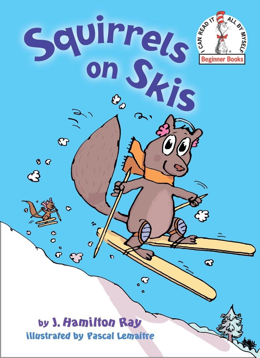 Squirrels on Skis (Beginner Books)