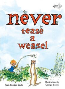 never tease a weasel