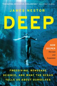 deep: freediving, renegade science, and what the ocean tells us about ourselves