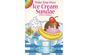 make your own ice cream sundae with 54 stickers (dover little activity books: food)