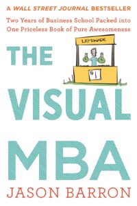 the visual mba: two years of business school packed into one priceless book of pure awesomeness