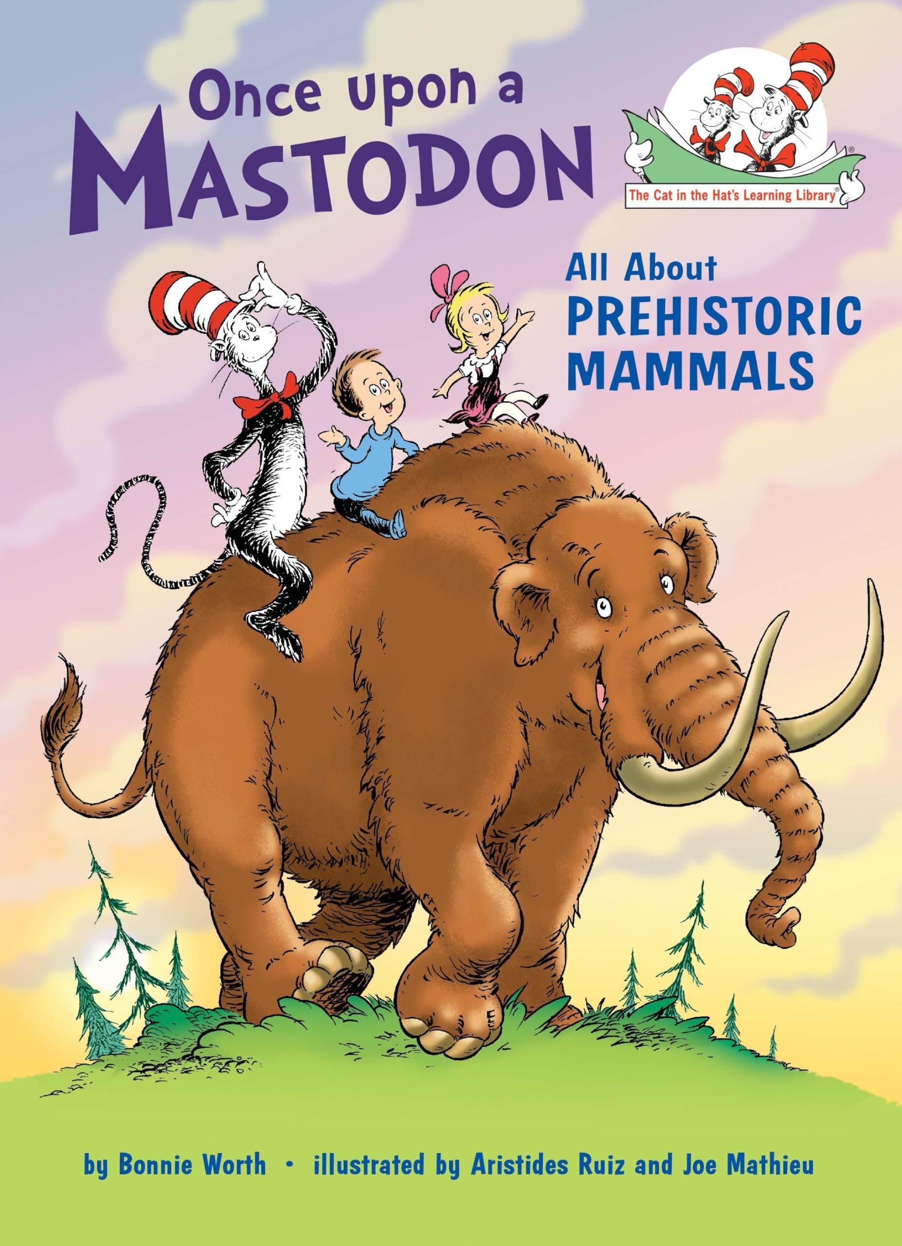 Once upon a Mastodon: All About Prehistoric Mammals (The Cat in the Hat's Learning Library)