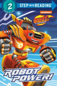 robot power! (blaze and the monster machines) (step into reading)