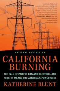 california burning: the fall of pacific gas and electric--and what it means for america's power grid