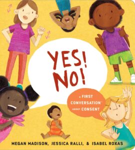 yes! no!: a first conversation about consent (first conversations)