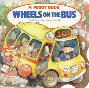 the wheels on the bus (pudgy board book)