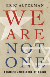 we are not one: a history of america’s fight over israel