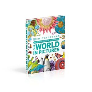 Our World in Pictures: An Encyclopedia of Everything (DK Our World in Pictures)