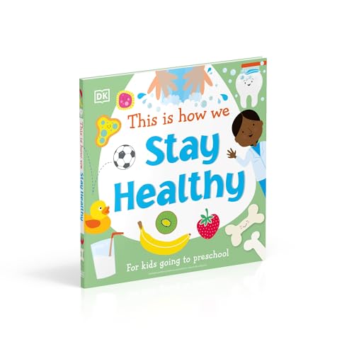 This Is How We Stay Healthy: For kids going to preschool (First Skills for Preschool)