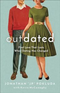 outdated: find love that lasts when dating has changed