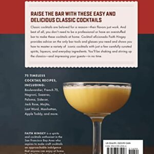 Classic Cocktails Done Well: Tried-and-True Recipes for the Home Bartender