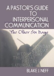 a pastor's guide to interpersonal communication (haworth series in chaplaincy)